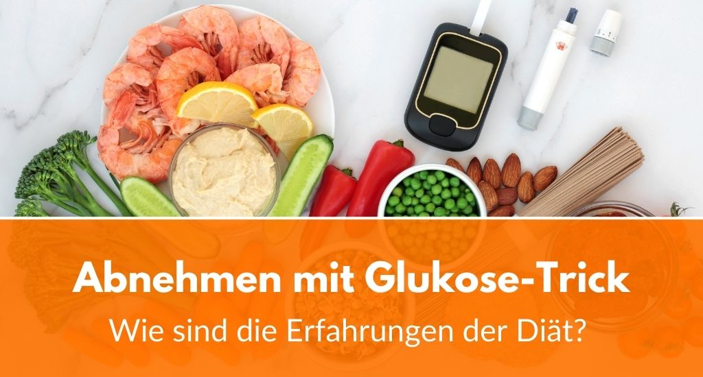 Glukose Trick Dit Erfahrungen Abnehmen